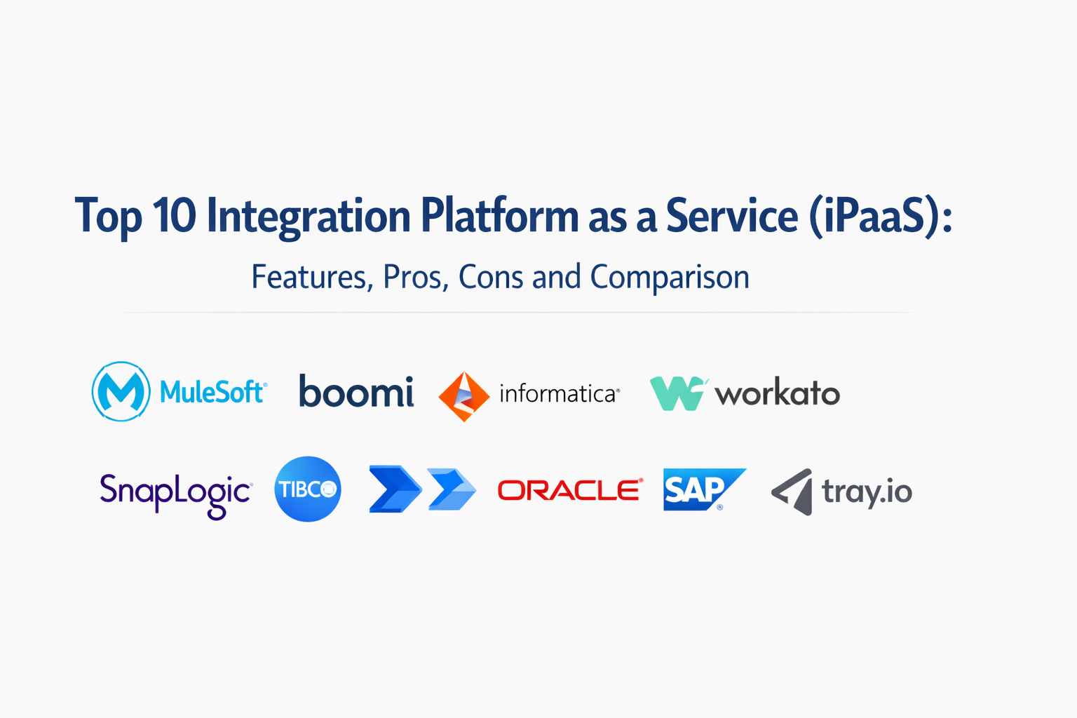 Top 10 Integration Platform as a Service (iPaaS): Features, Pros, Cons ...