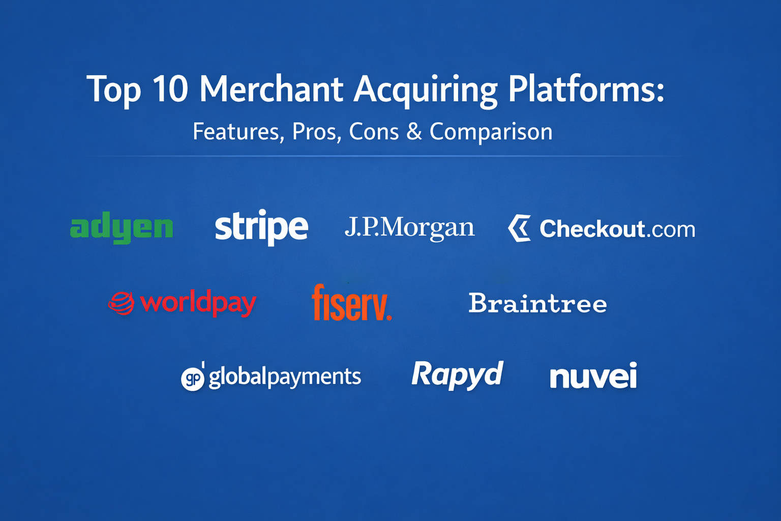 Top 10 Merchant Acquiring Platforms: Features, Pros, Cons & Comparison ...